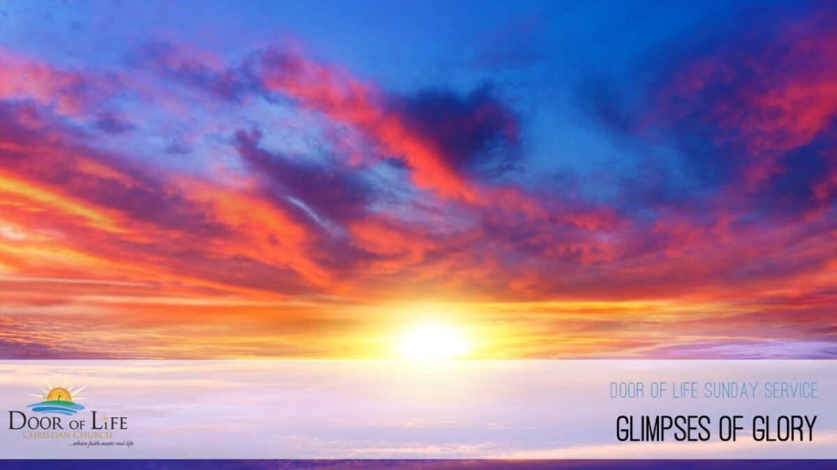 Glimpses of Glory – Door of Life